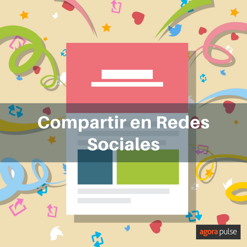 Guía definitiva para que tu contenido sea compartido en Redes Sociales